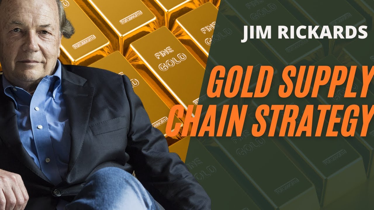 Jim Rickards GOLD Supply Chain Strategy - YouTube