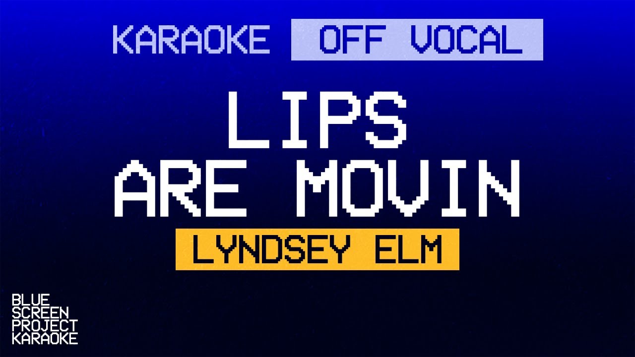 KARAOKE | Lips Are Movin - Lyndsey Elm - YouTube