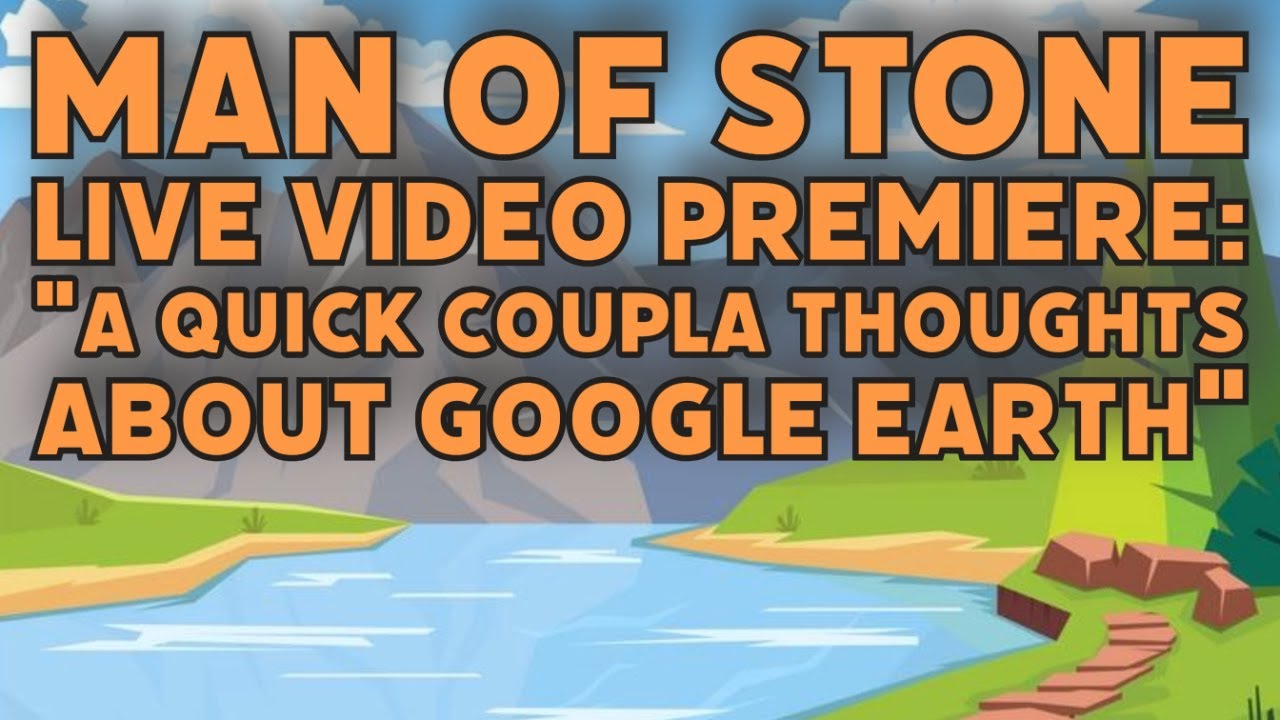 Man of Stone Video Release Watch Party: Google Earth - YouTube