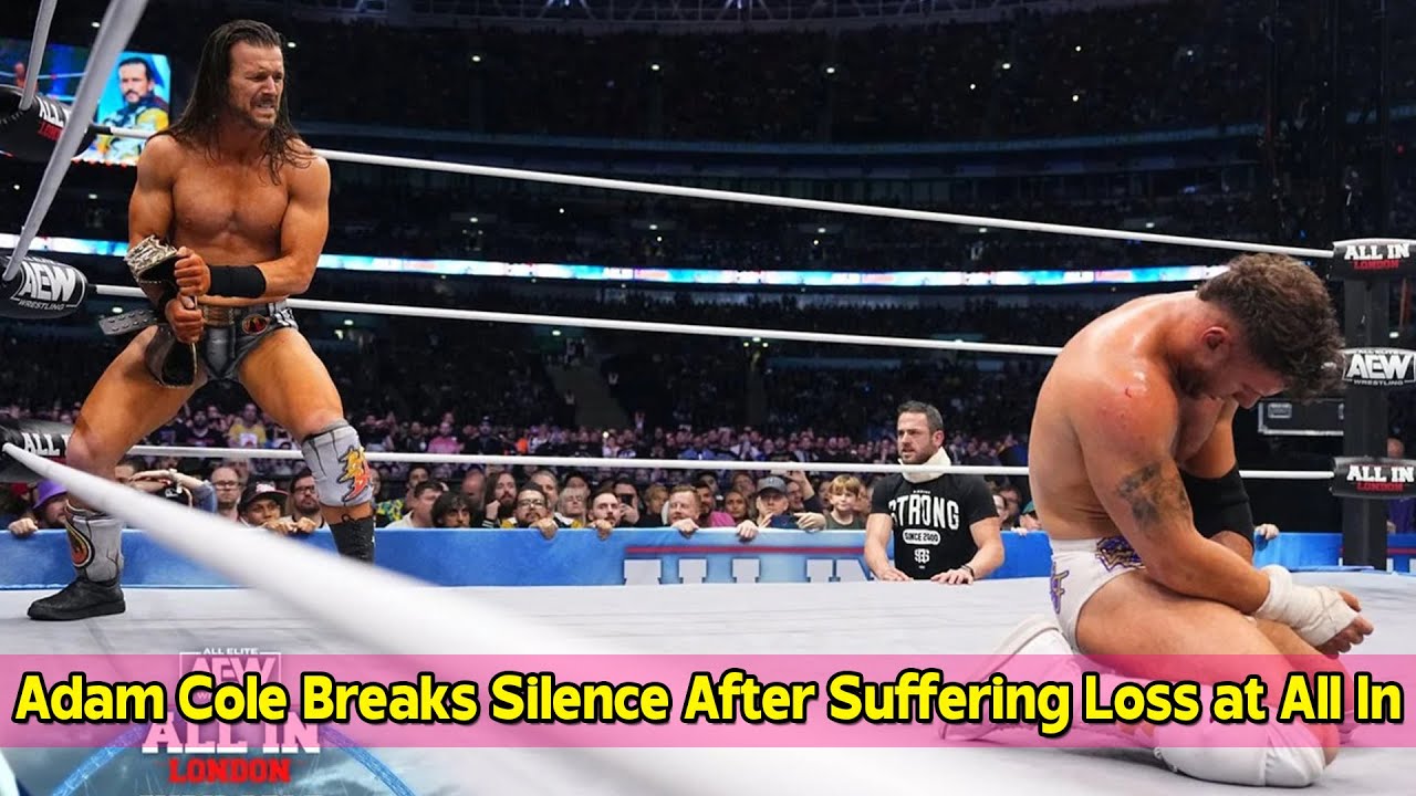 Adam Cole Breaks Silence After Suffering Loss at AEW All In London ...