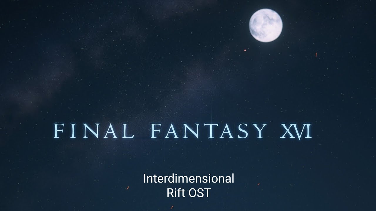 FINAL FANTASY XVI - Interdimensional Rift - OST Extended - YouTube