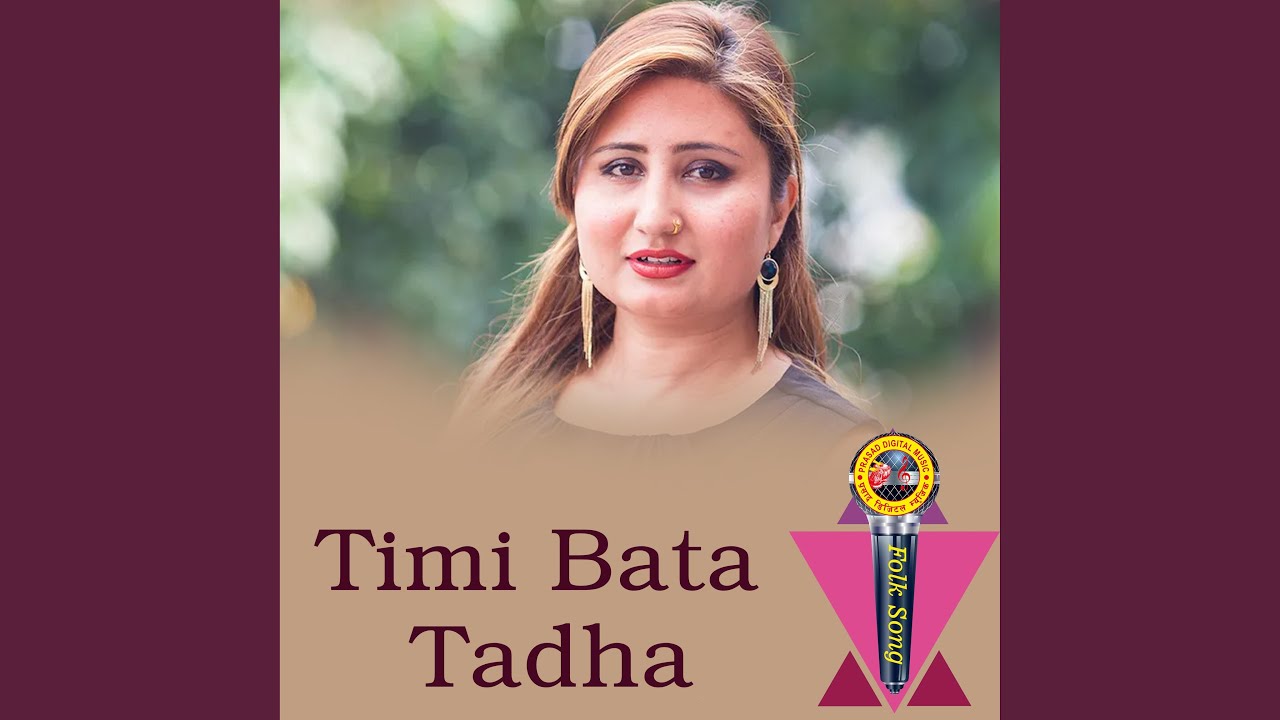 Timi Bata Tadha (feat. Anju Panta) - YouTube