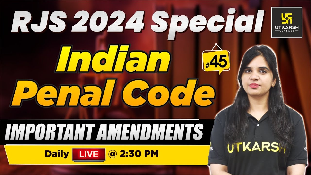RJS 2024 | Indian Penal Code ( IPC ) Important Amendments L-45 | Utkarsh Law Classes | Rekha Ma ...