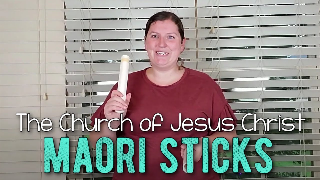 The Church of Jesus Christ Maori Sticks ~ Primary Singing Time Idea ...