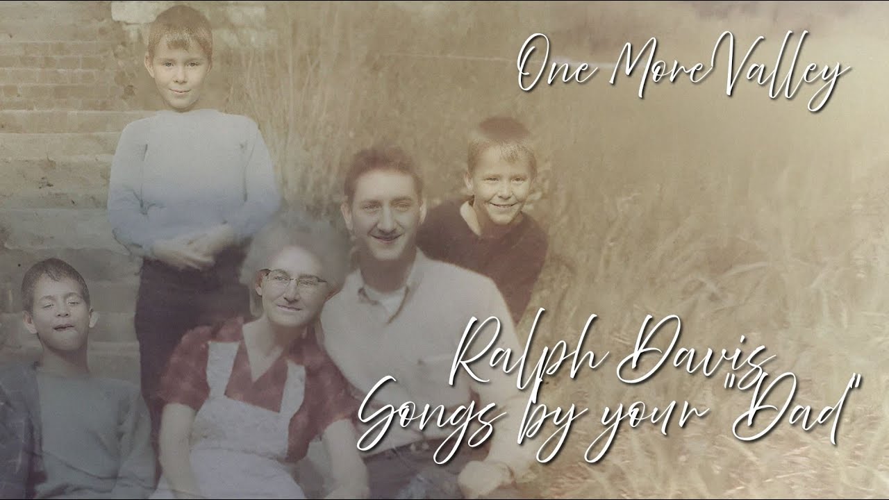 Ralph Davis Songs by your "Dad" 2. One More Valley - YouTube