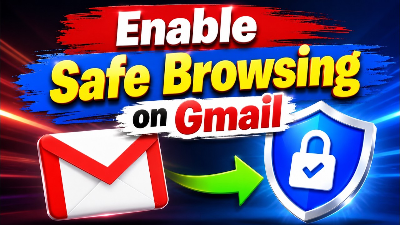 How to Enable Enhanced Safe Browsing on Gmail | Enable Gmail Enhanced ...