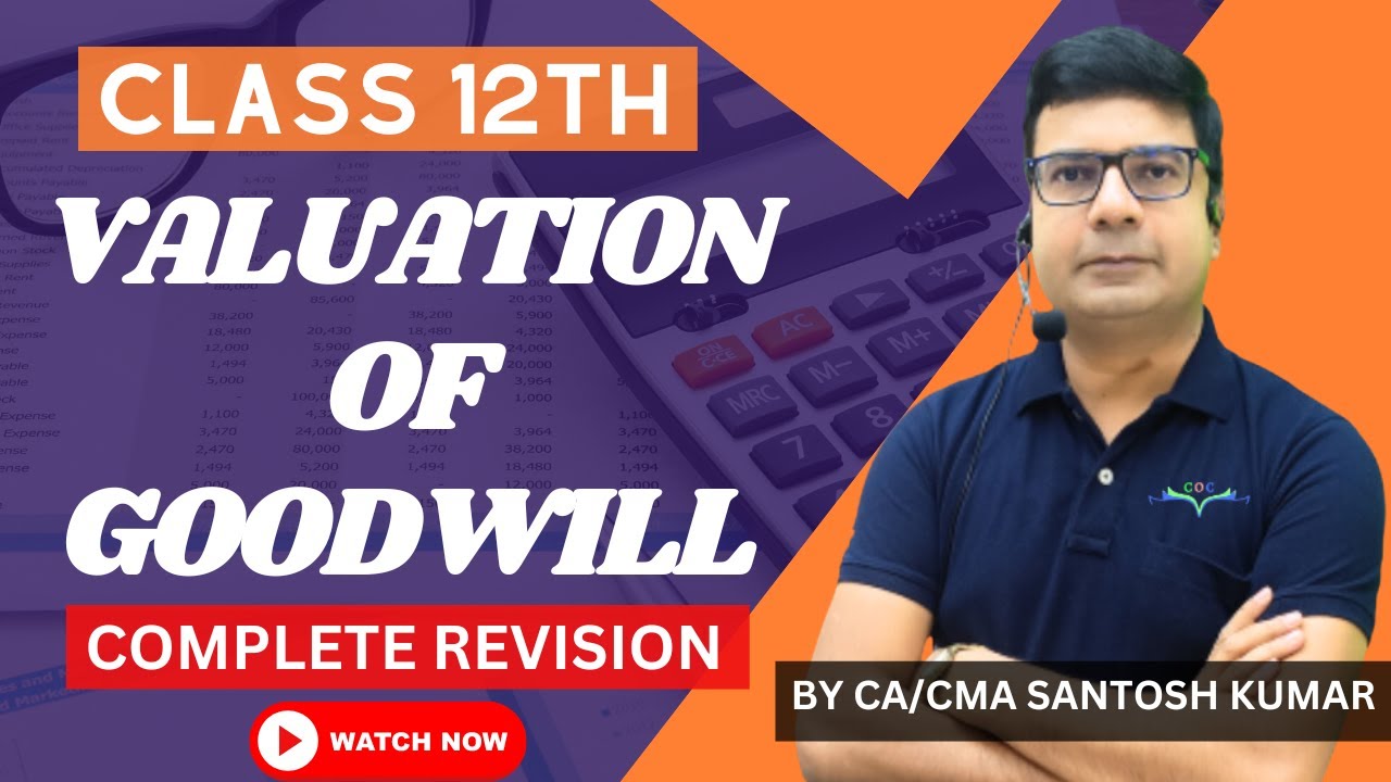 Complete Revision of Valuation Of Goodwill | Class 12th | By CA/CMA ...