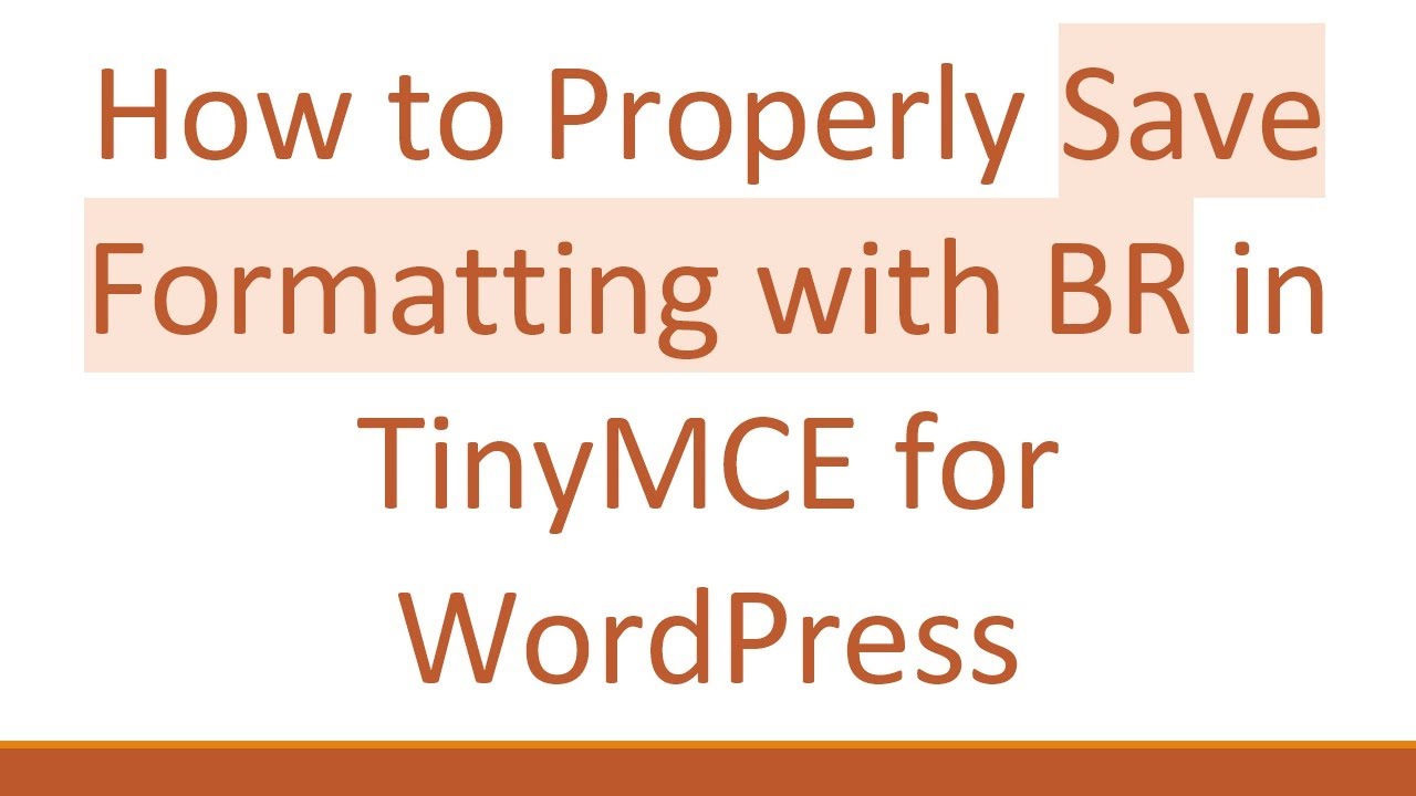 How to Properly Save Formatting with BR in TinyMCE for WordPress - YouTube