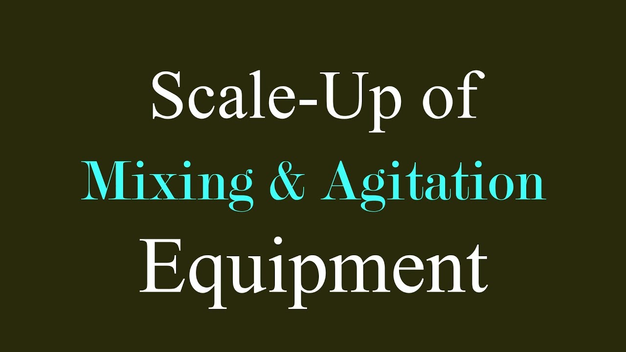 Scale up of Mixing and agitation equipment - YouTube