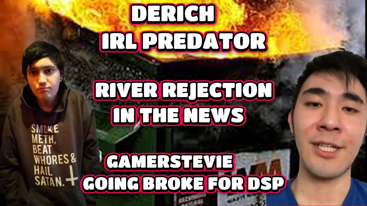 Derich IRL Predator - River In The News - Gamerstevie Goes Broke For ...