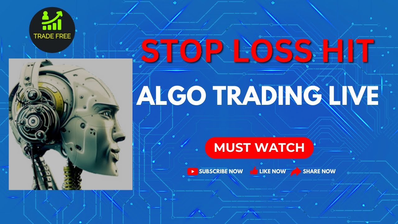 Stop Loss Hit | Algo Trading Live | Trade Free - YouTube