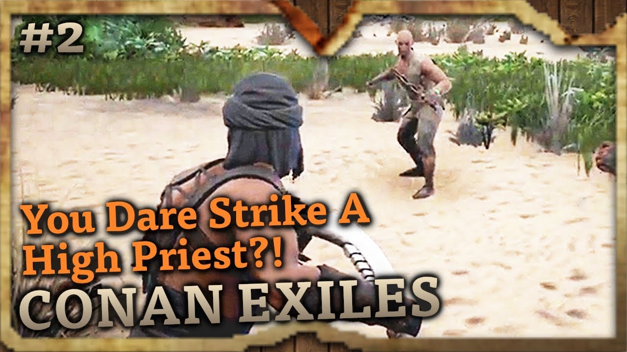 You Dare Strike A High Priest?! (Conan Exiles Highlights #2) - YouTube