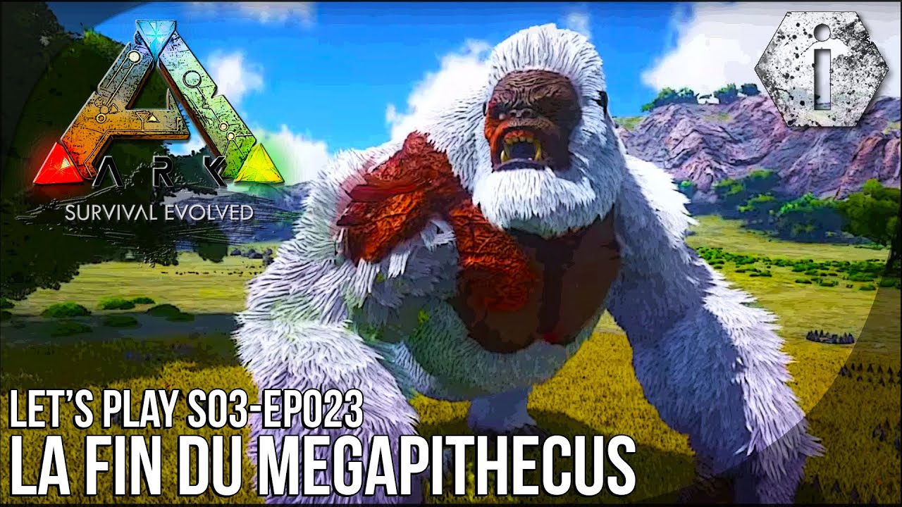 LA FIN DU MEGAPITHECUS - Ark Survival Evolved FR [LP023-S3] - YouTube