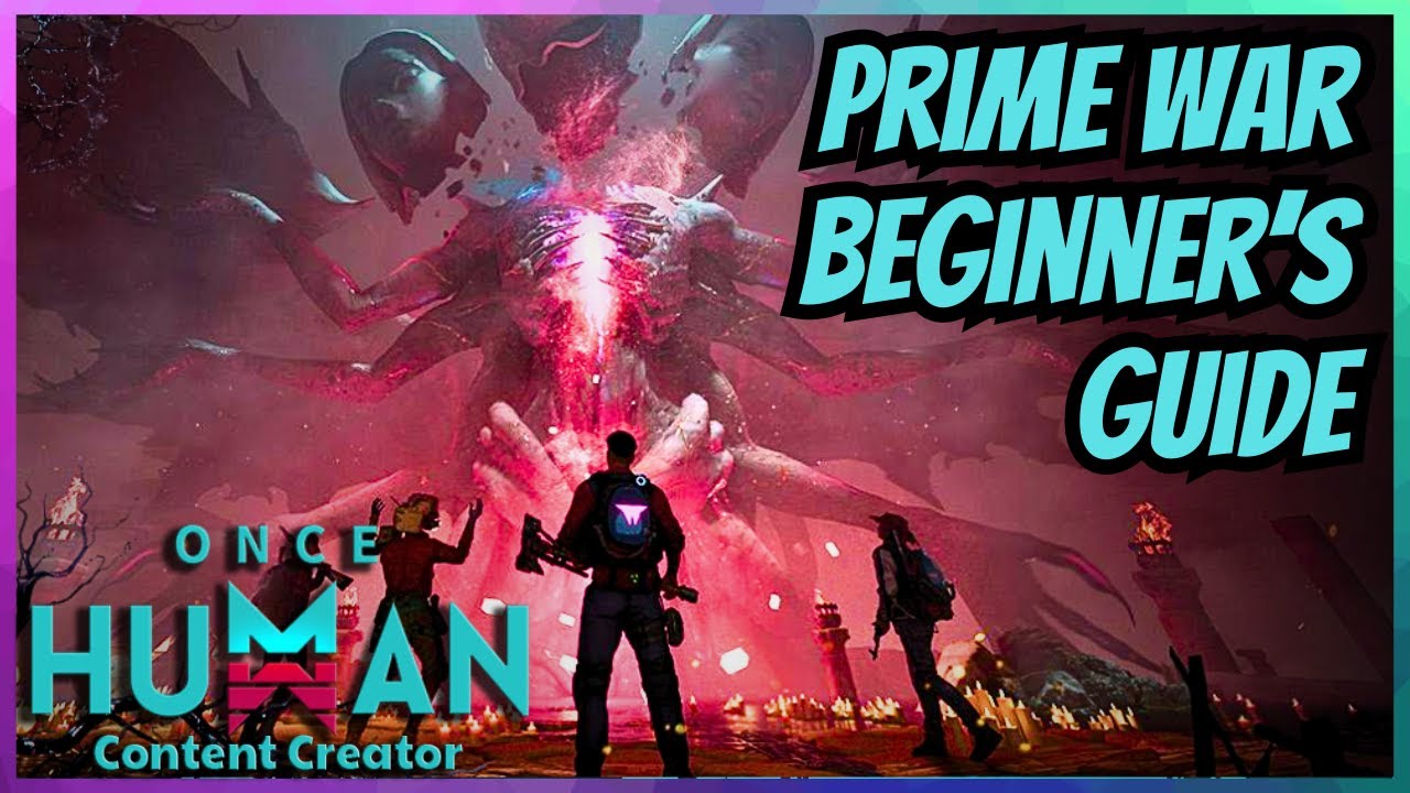 ONCE HUMAN Beginner's Guide to Prime Wars - YouTube