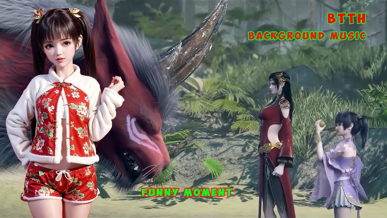 funny moment [ extented ] Battle through the heavens background music ...