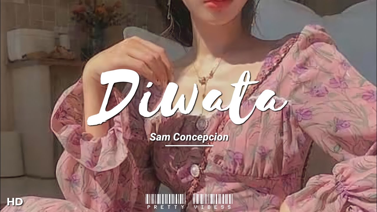 Sam Concepcion - Diwata (Lyrics) "Oh diwatang kay ganda, Mahiwagang ...