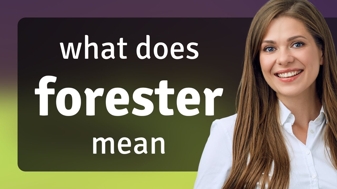 Forester — meaning of FORESTER - YouTube