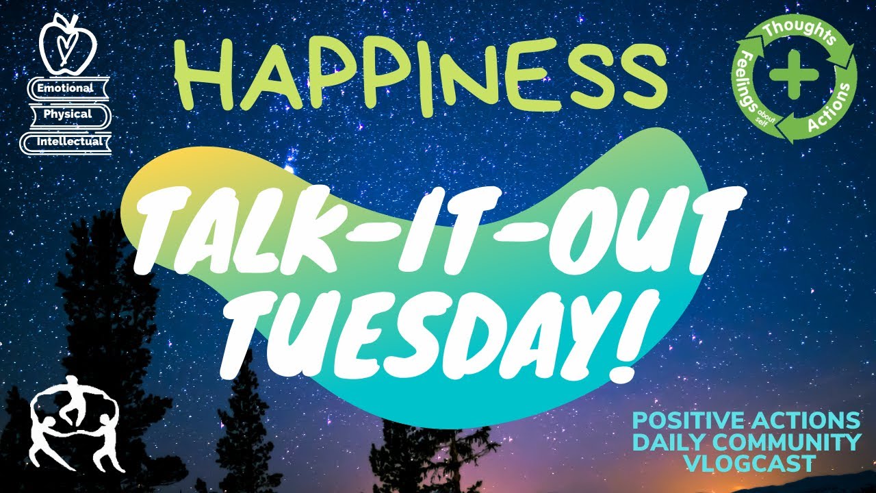 😊Talk It Out Tuesday, Week 6, 🌈 HAPPINESS, FELICIDAD for Oct 13, 2020 ...