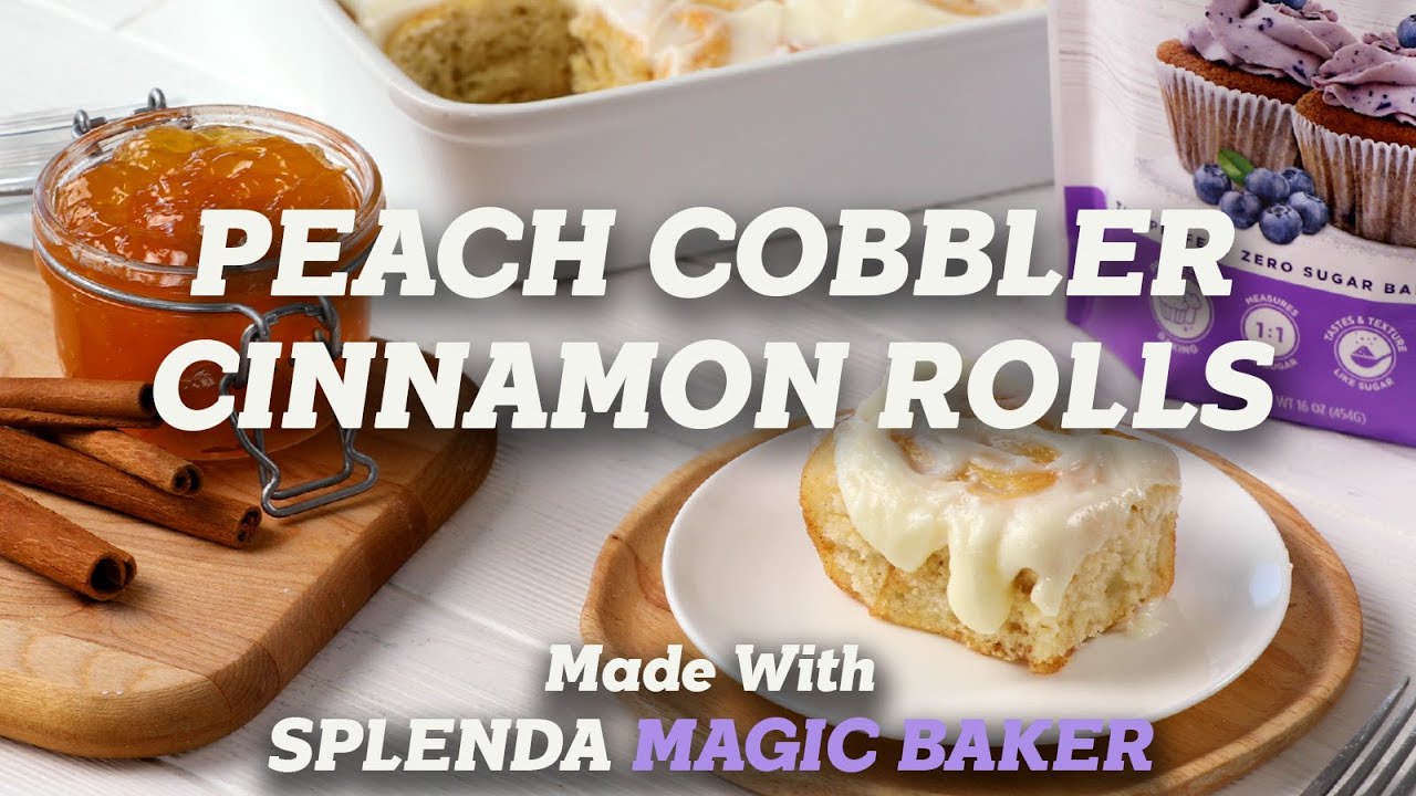 Peach Cobbler Cinnamon Rolls | Made with Splenda Magic Baker - YouTube