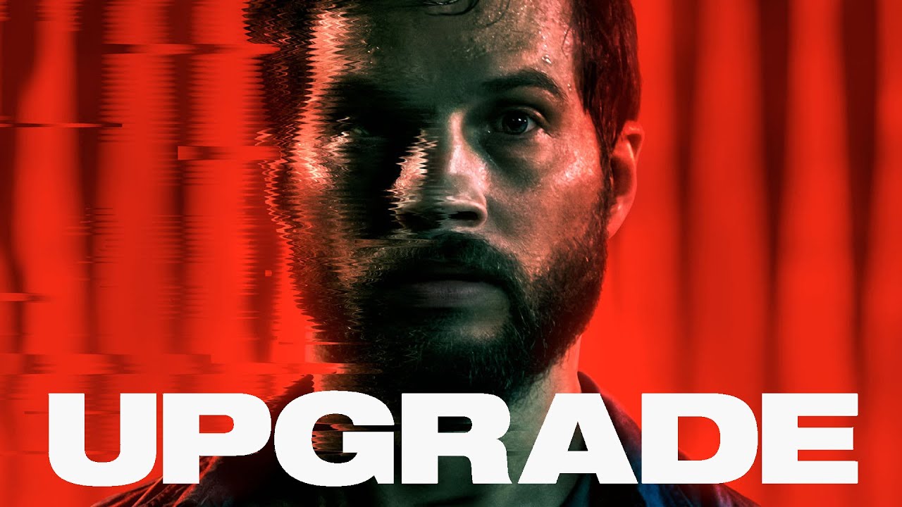 Upgrade (2018): This Action Packed Cyberpunk Thriller is ‘Robocop ...