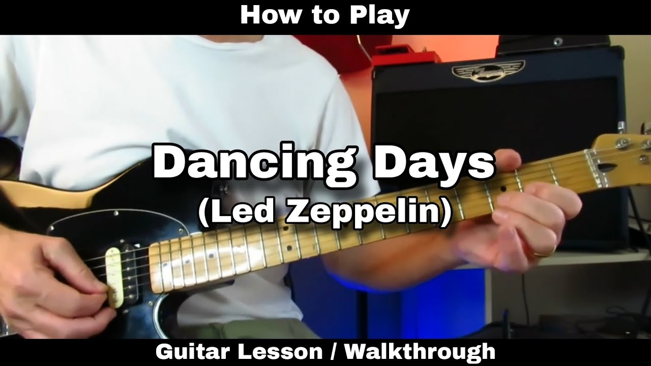 How to Play DANCING DAYS - Led Zeppelin. Guitar Lesson / Walkthrough ...