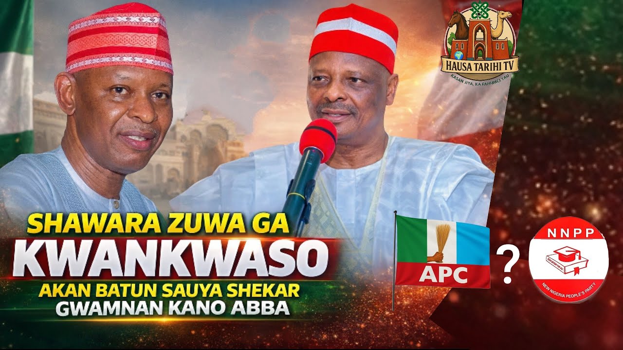 SHAWARA ZUWA GA KWANKWASO AKAN BATUN SAUYA SHEKAR GWAMNAN KANO ABBA ...