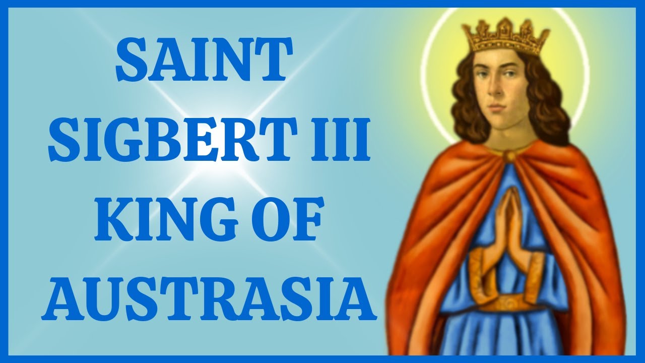 Saint Sigbert (Sigibert) III King of Austrasia - YouTube