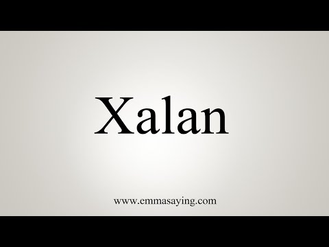 How To Say Xalan