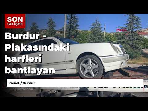 Burdur - Plakasındaki harfleri bantlayan sürücüye ceza