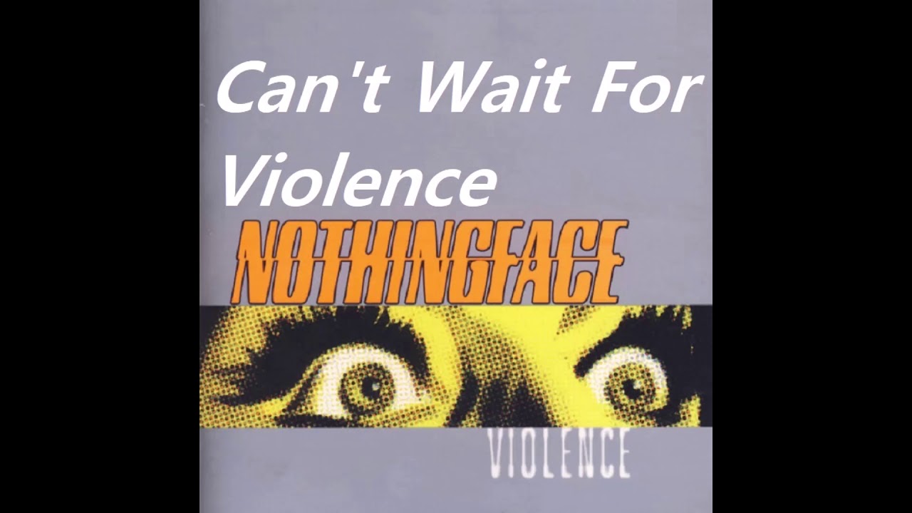Nothingface - Can't Wait For Violence - YouTube