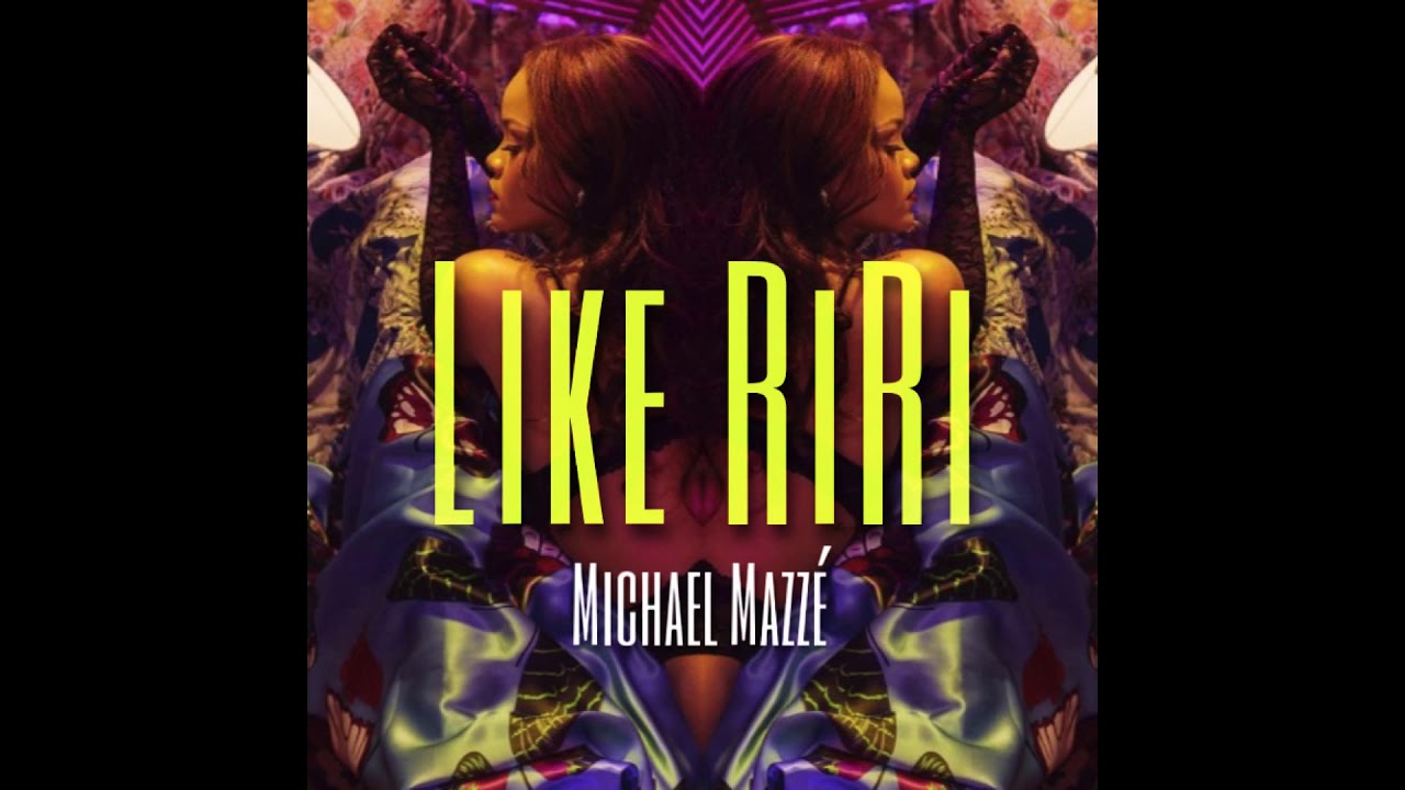 Michael Mazzé - LIKE RIRI - YouTube