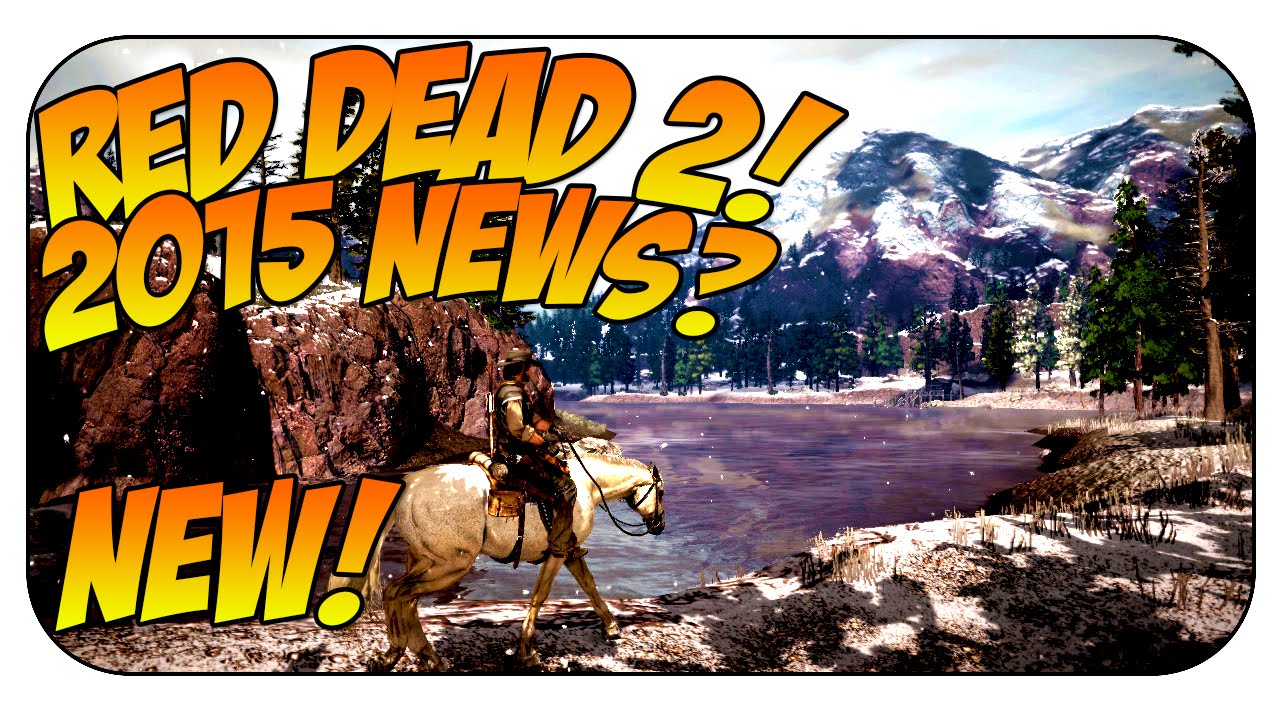 Red Dead Redemption 2 Release Date 2016? - Next Red Dead Game ...