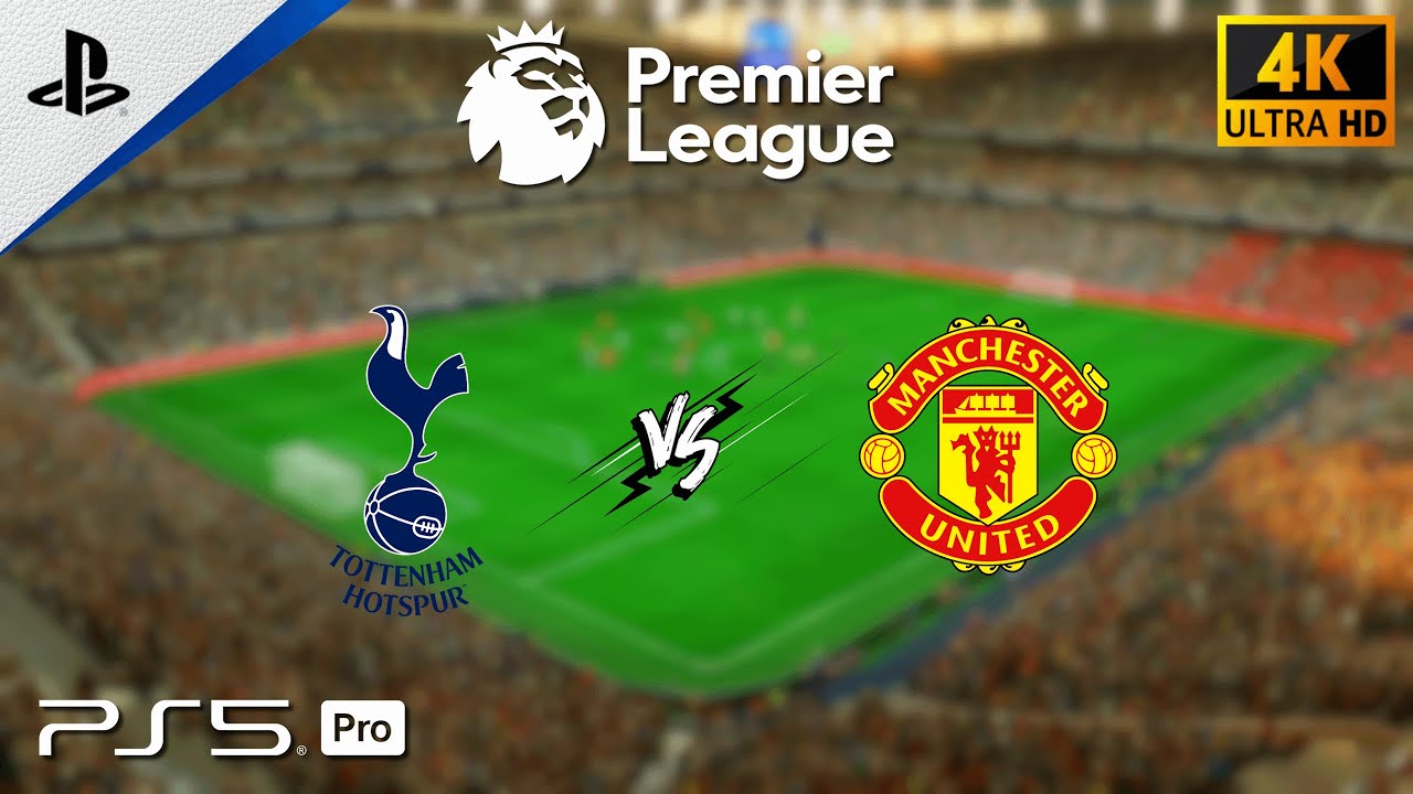 (PS5 Pro) FC 25 - Tottenham vs. Manchester United [Premier League ...