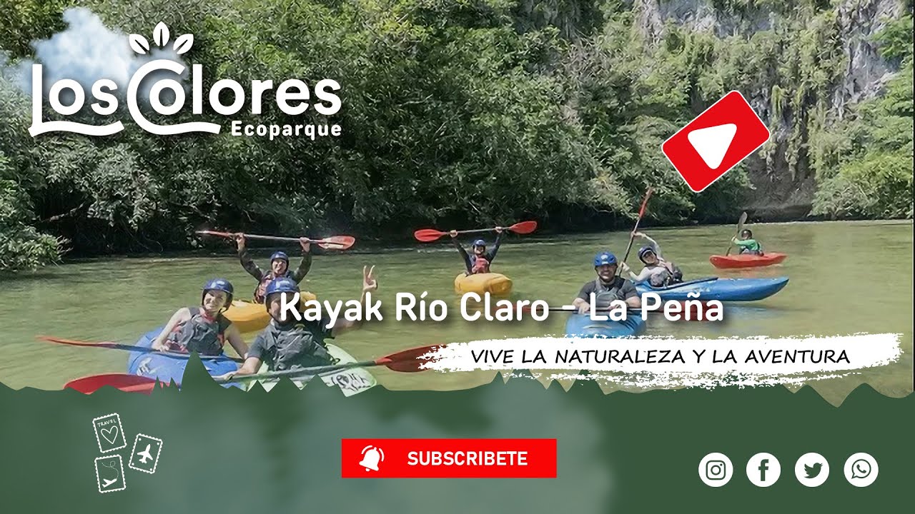 Kayak Río Claro - La Peña | Los Colores Ecoparque - YouTube