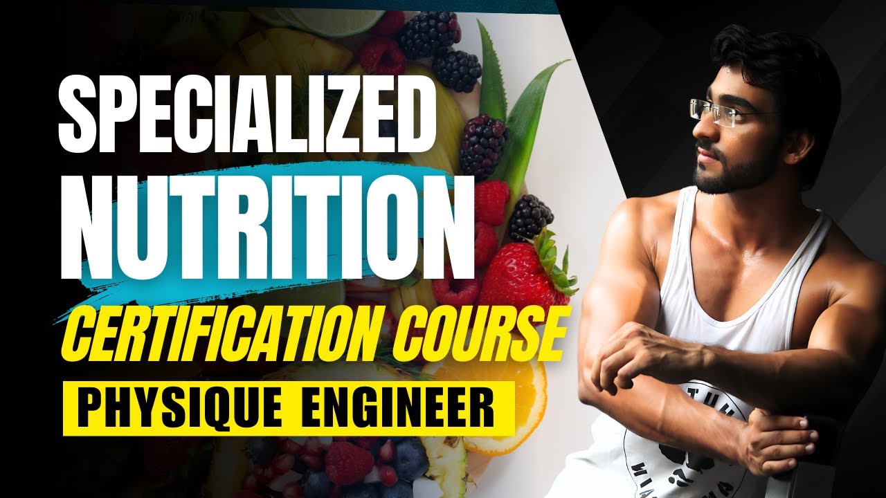 Specialized Nutrition Certification Course by Physique Engineer - YouTube