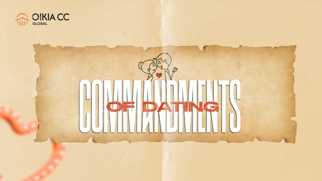 COMMANDMENTS OF DATING | FEB 16TH, 2025 | OIKIA CHRISTIAN CENTRE - YouTube