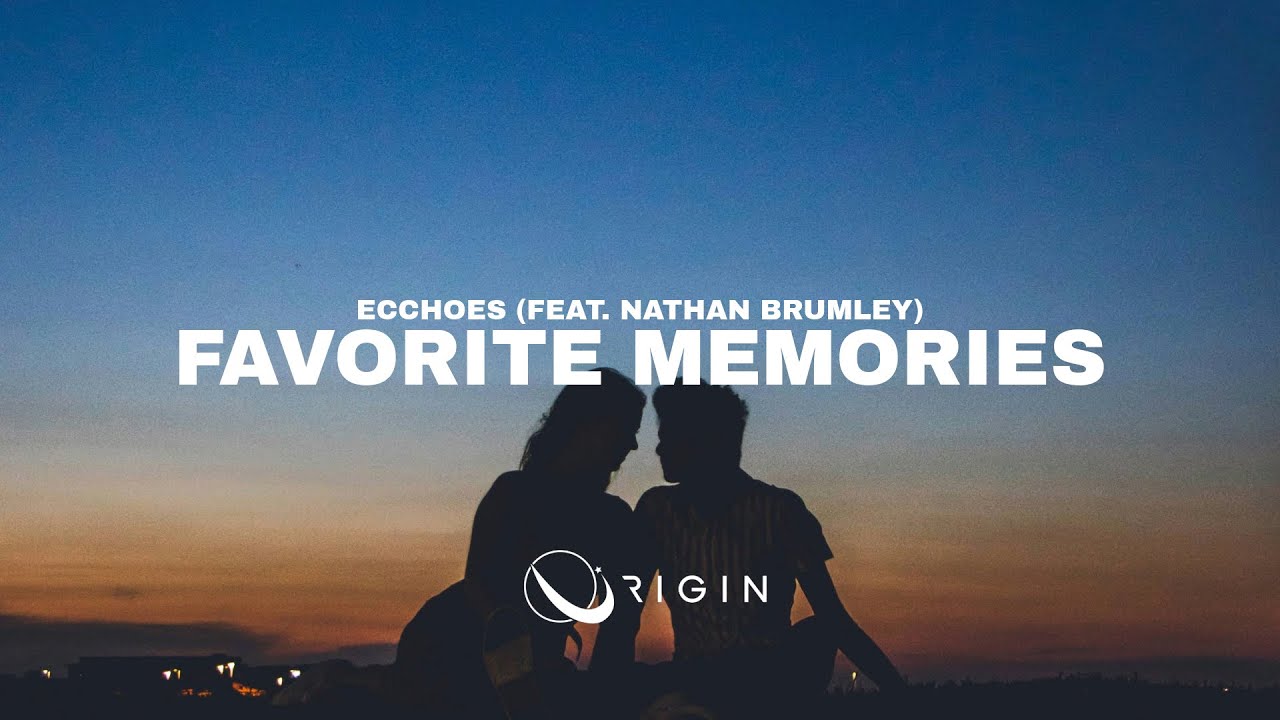 Ecchoes (feat. Nathan Brumley) - Favorite Memories [ORIGIN Lyric Video ...