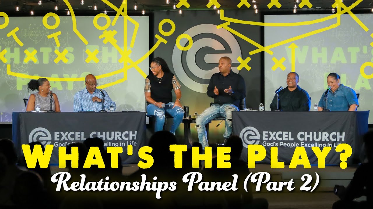 What's the Play? (Relationship Panel) (Part 2) - YouTube