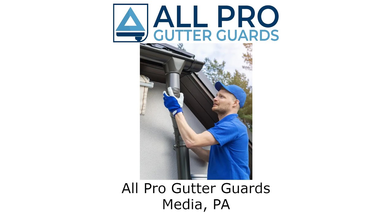 All Pro Gutter Guards Media, PA - YouTube