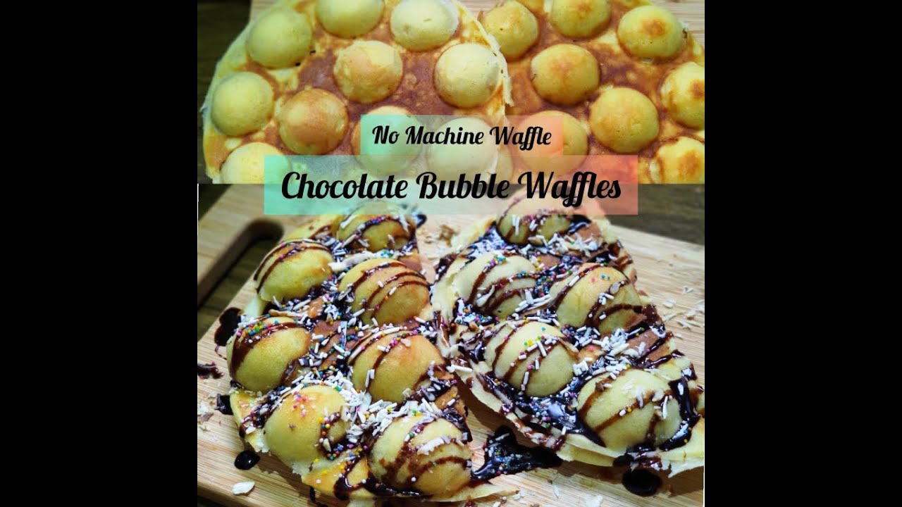 Chocolate Bubble Waffle-NO EGGS,NO WAFFLE MAKER,NO OVEN| lockdown ...