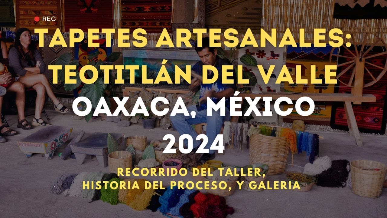 Tapetes Artesanales: Un recorrido por Teotitlán del Valle (Oaxaca ...