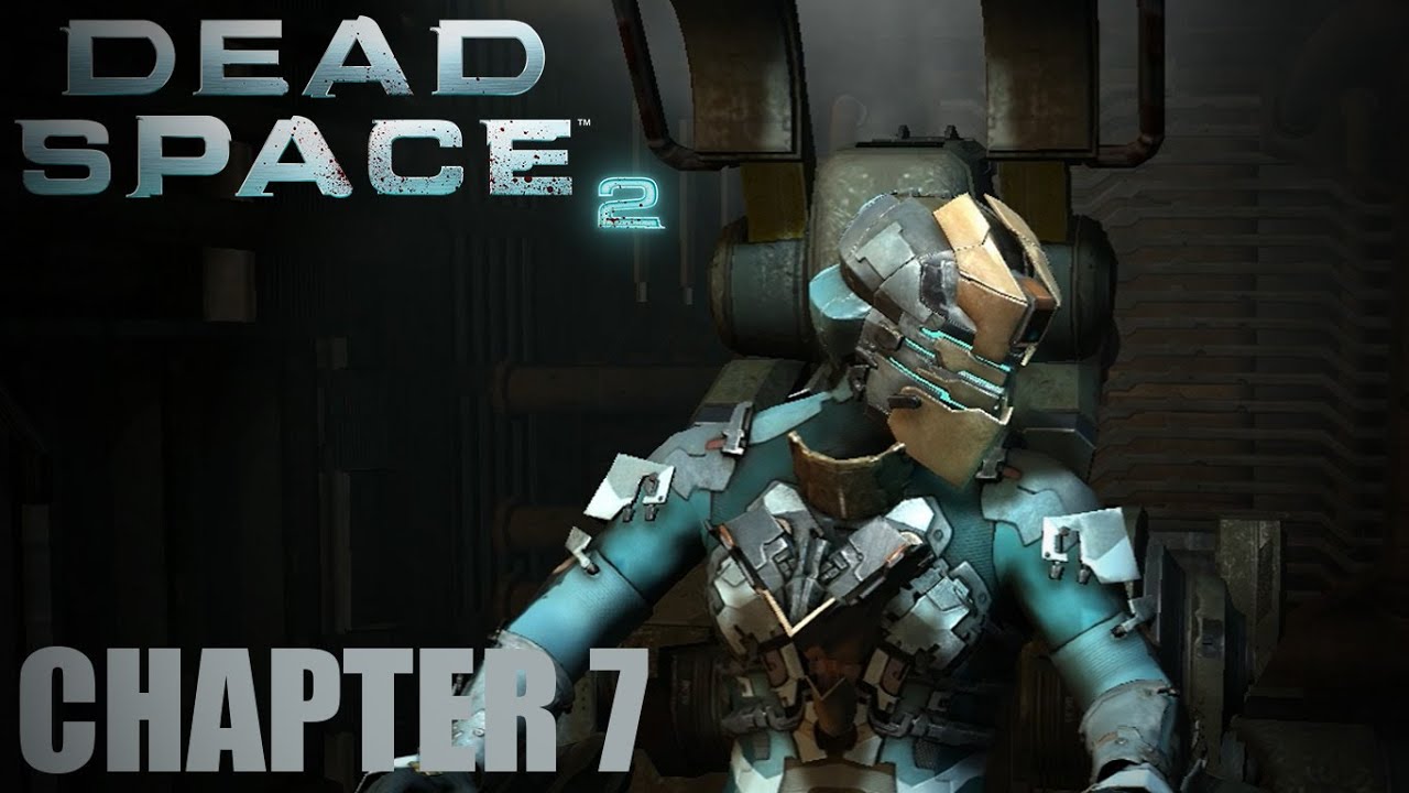 Dead Space 2 - Gameplay Walkthrough Chapter 7 - YouTube