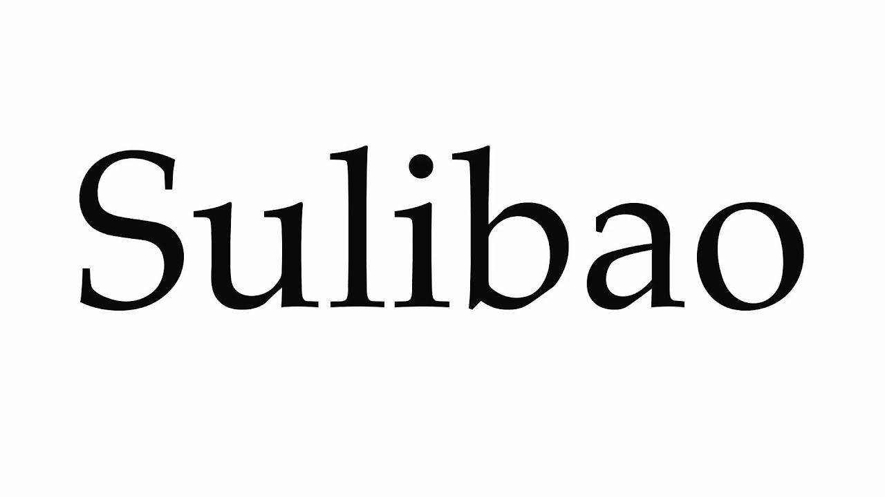 How to Pronounce Sulibao - YouTube