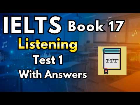 IELTS Listening Practice Test || Book 17 Test 1 || With Answers