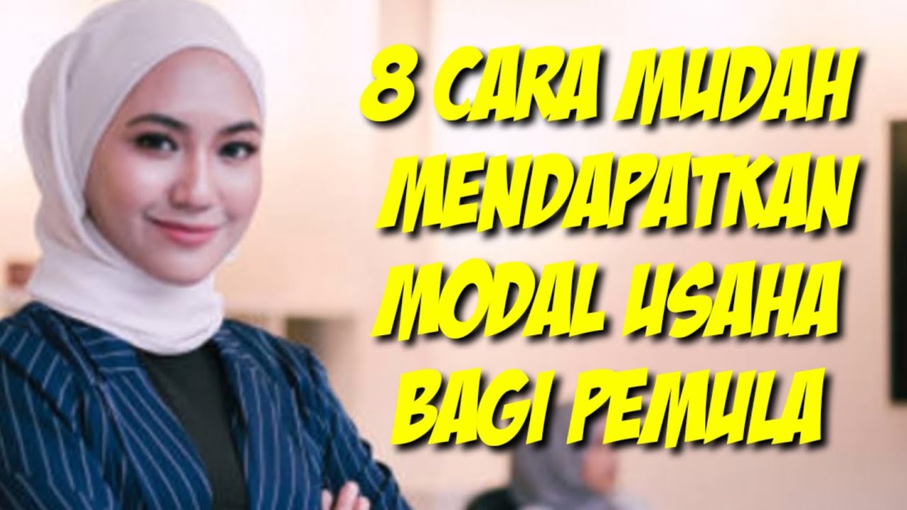8 Cara Mudah Mendapatkan Modal Usaha Bagi Pemula - YouTube