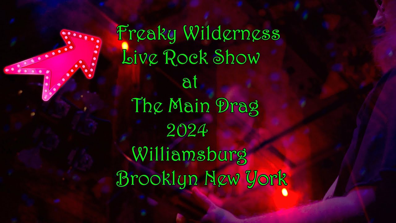 Live Freaky Wilderness Rock Concert 2024 at Main Drag Brooklyn New York ...