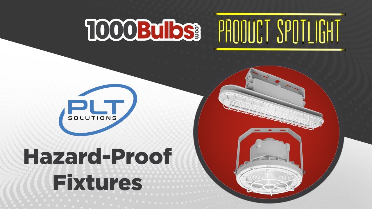 PLT Solutions Hazard-Proof Fixtures | Product Spotlight - YouTube