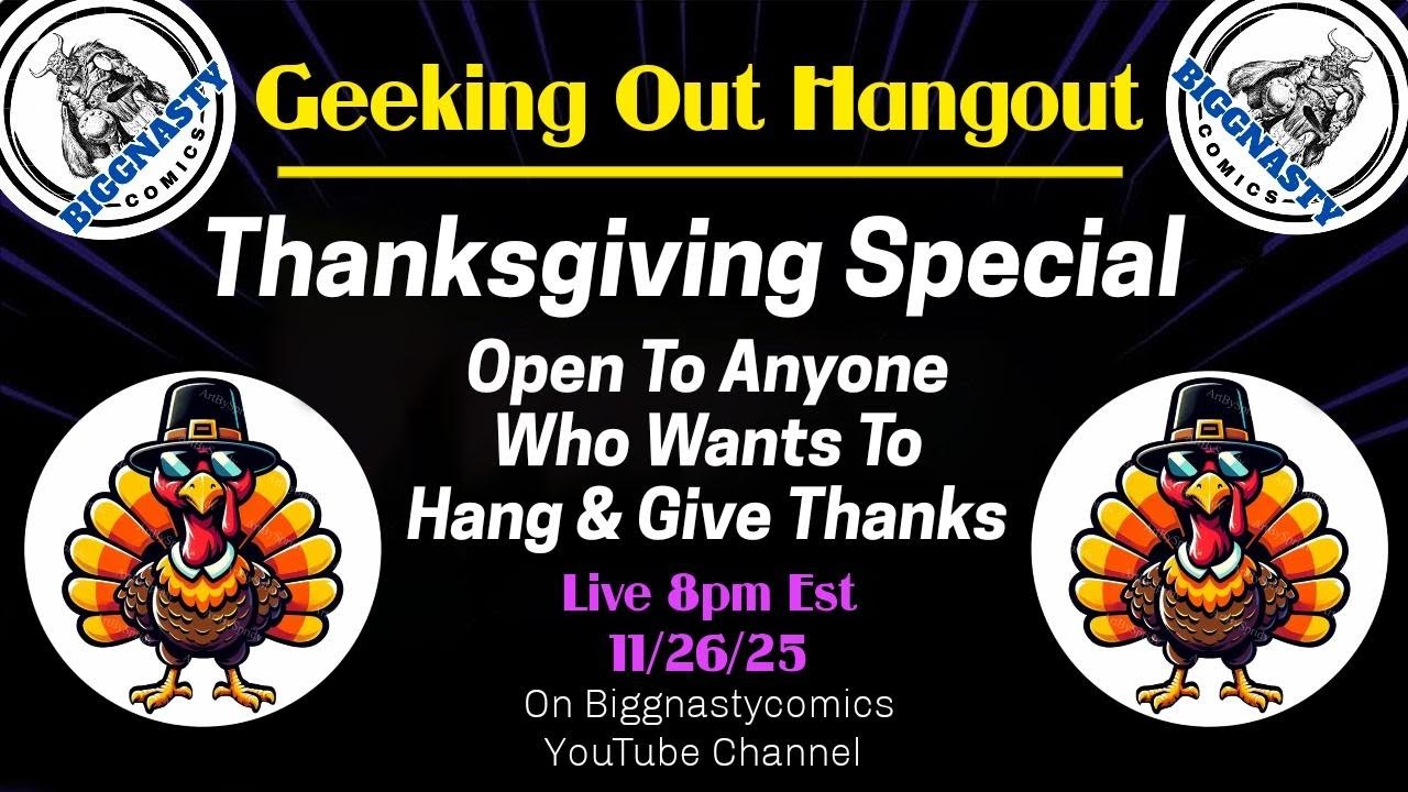 Geeking Out Hangout 11/26/25 Giving Thanks - YouTube