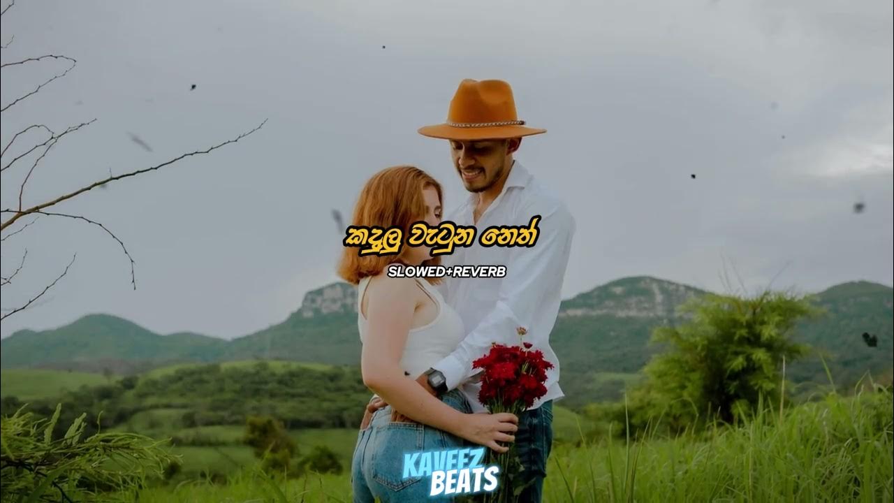 Kandulu Wetunu Neth කඳුලු වැටුනු නෙත් Slowed Reverb Full Song Youtube