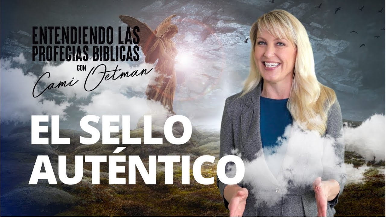 05 - Tema: El Sello Auténtico - Cami Oetman - YouTube